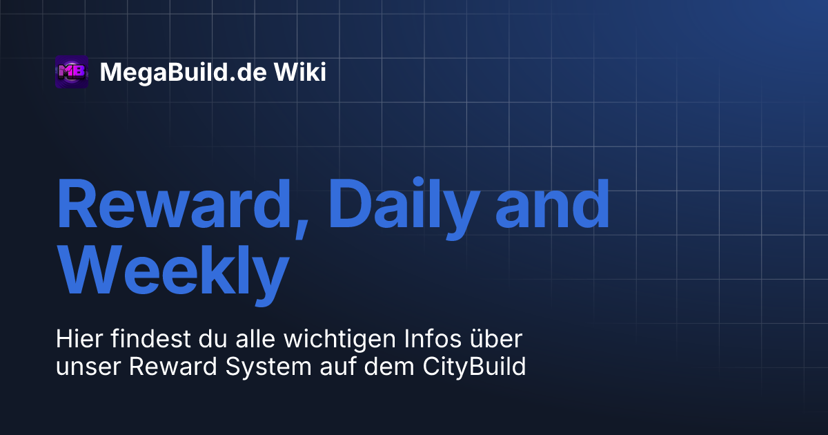 Reward, Daily and Weekly | MegaBuild.de Wiki
